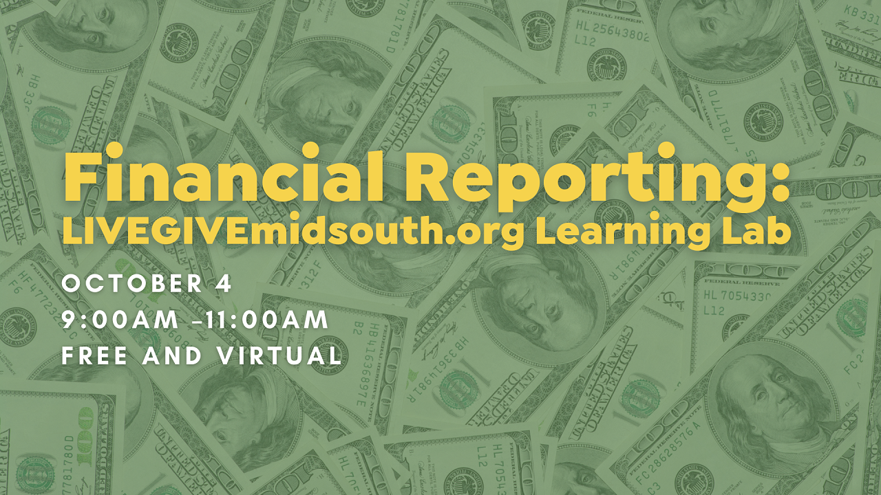 Financial Reporting: LIVEGIVEmidsouth.org Learning Lab